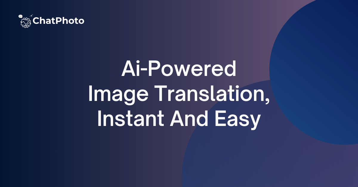 Ai-Powered Image Translation, Instant And Easy